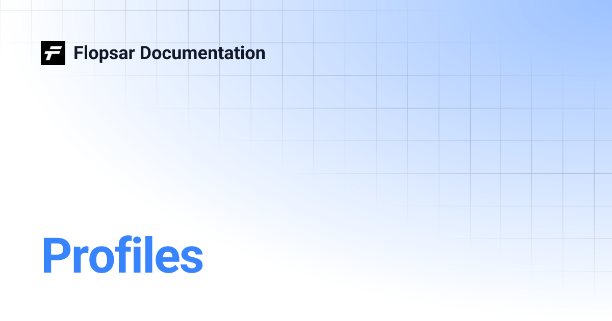 Profiles | Flopsar Documentation