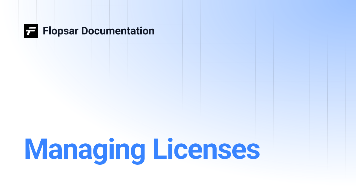 Managing Licenses | Flopsar Documentation
