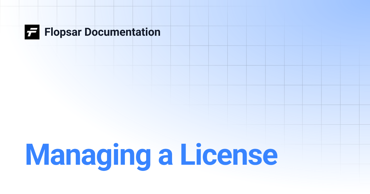 Managing a License | Flopsar Documentation